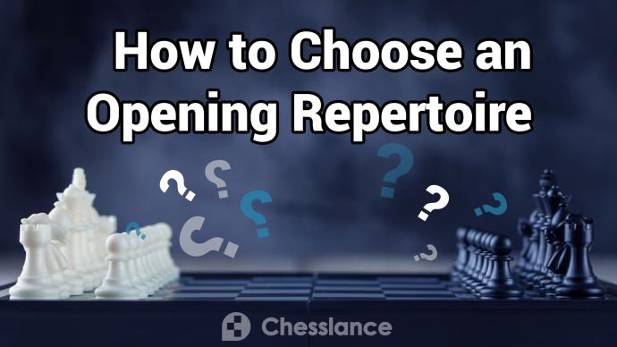 Chesslance Opening Repertoire: How to Choose One?